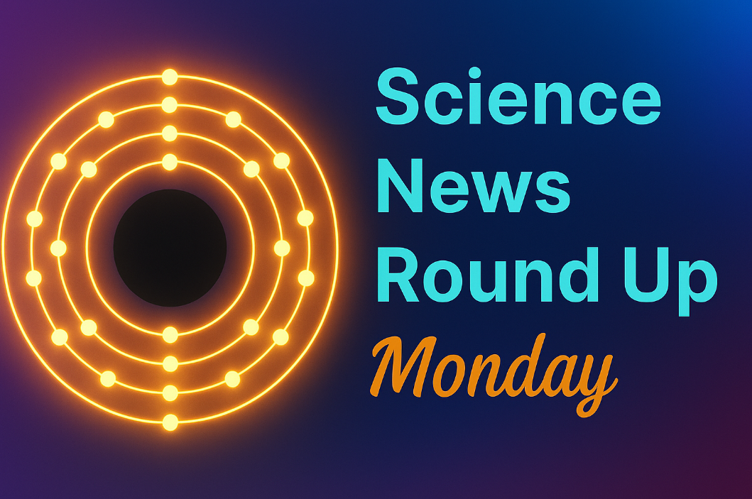Science News Round Up, June 9, 2025 - This Week in Science